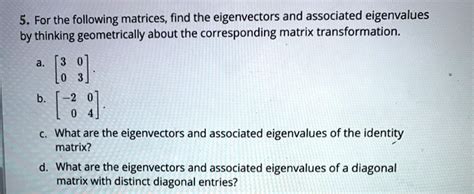 solved for the following matrices find the eigenvectors and