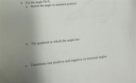 Solved 6 For The Angle 5π4 A Sketch The Angle In Standard