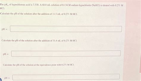 Solved The Pka ﻿of Hypochlorous Acid Is 7 530 ﻿a 60 0ml