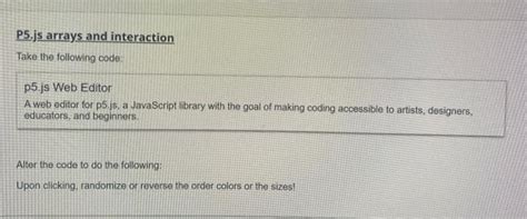 solved p5 js arrays and interaction take the following code