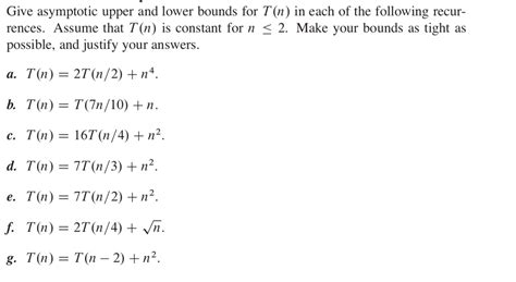 Solved Give Asymptotic Upper And Lower Bounds For Tn In