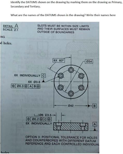 Solved Identify The Datums Shown On The Drawing By Marking Them On The Drawing As Primary