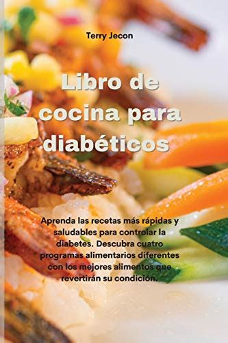 Libro De Cocina Para Diabéticos Aprenda Las Recetas Más Rápidas Y