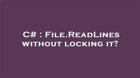 C File ReadLines Without Locking It YouTube