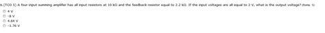 Solved A Four Input Summing Amplifier Has All Input