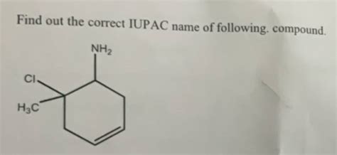 Find out the correct IUPAC name of following. compound.CC1(Cl)CC=CCC1N..