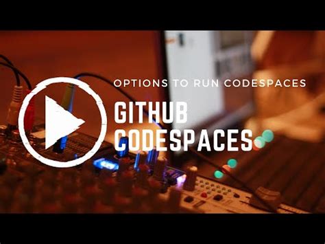 Options To Run Codespaces YouTube