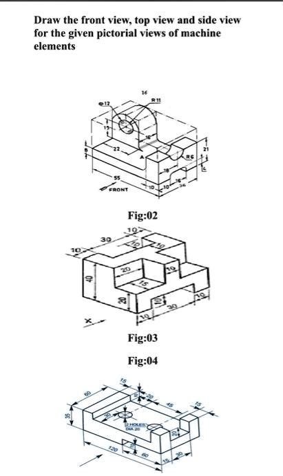 SOLVED: Draw the front view,top view and side view for the given ...