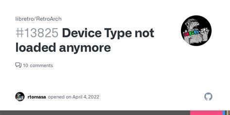Device Type Not Loaded Anymore · Issue 13825 · Libretroretroarch · Github