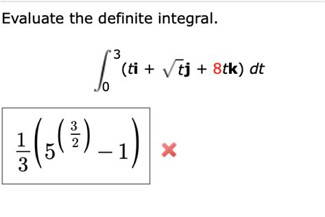 Solved Evaluate The Definite Integral Ti Tj Tk Dt Chegg Com