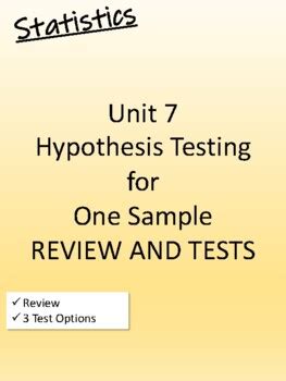 Statistics Unit Hypothesis Testing ONE Sample Review And Tests