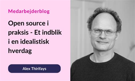 Open Source I Praksis Et Indblik I En Idealistisk Hverdag Magenta