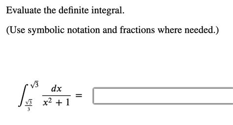 Solved Evaluate The Definite Integraluse Symbolic Notation