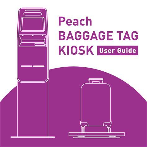 Peach Baggage Tag Kiosk User Guide Peach Aviation