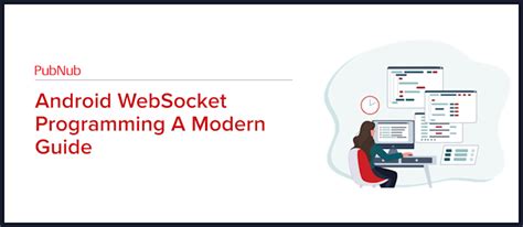 Java Websocket Client For Android Overview Pubnub