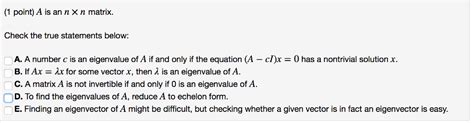 Solved A Is An N Times N Matrix Check The True Statements
