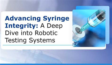 E Scan Rtx Advanced Robotic Testing For Syringe Integrity Pti