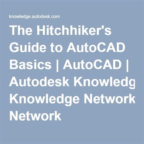 The Hitchhikers Guide To Autocad Basics Autocad