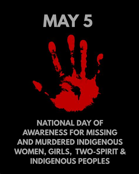 May 5 National Day Of Awareness Missing And Murdered Indigenous Women