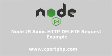 Node JS Axios POST Request Example XpertPhp