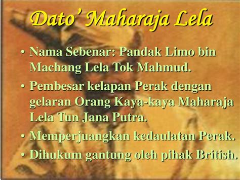 Kesan Peristiwa Penentangan Dato Maharaja Lela Pahlawan Tokoh