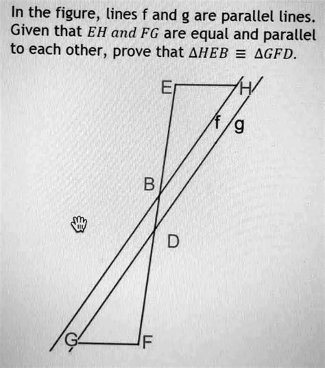 SOLVED In The Figure Lines F And G Are Parallel Given That EH And FG Are Equal And Parallel