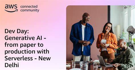 Dev Day Generative Ai From Paper To Production With Serverless New