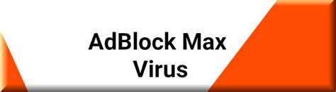 Adblock Max Virus Removal