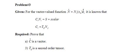 Solved Given For The Vector Valued Function N Ni Xk Eir It Chegg