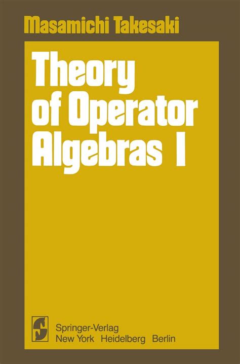 Theory Of Operator Algebras I Takesaki Masamichi 9780387903910
