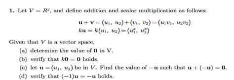 solved 1 let v r2 and define addition and scalar