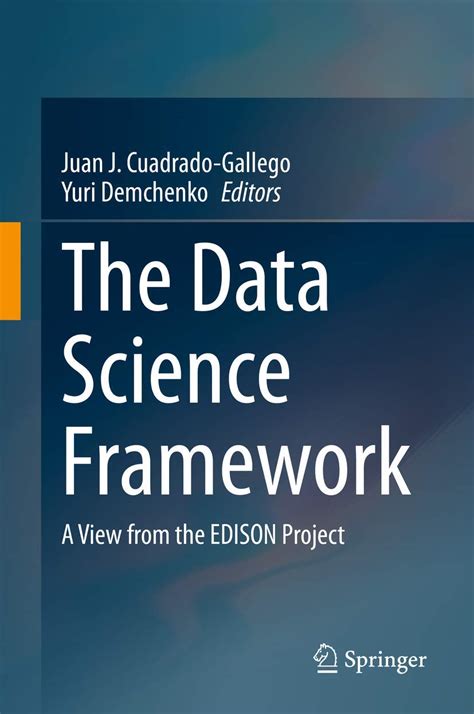 Buy The Data Science Framework A View From The Edison Project Book