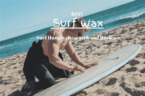 Best Surf Wax For Smooth Performance And Grip