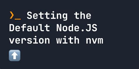 Setting the Default Node.JS version with nvm : r/DevTo
