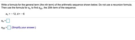 Solved Write A Formula For The General Term The Nth Term Chegg Com