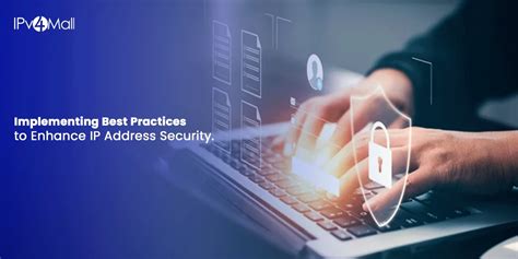 implement best practices for robust ip address security ipv4mall