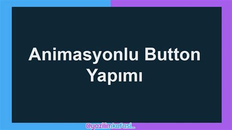 Hayatevesigar Animasyonlu Button Yapımı Html Css Youtube