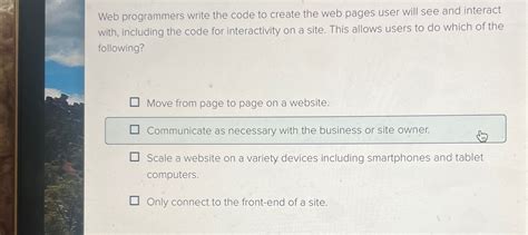 Solved Web Programmers Write The Code To Create The Web