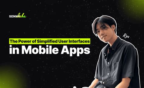 Blog The Power Of Simplified User Interfaces In Mobile Apps