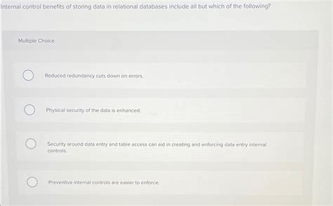 Solved Internal Control Benefits Of Storing Data In