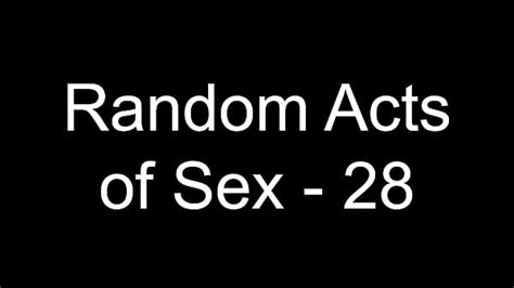 Random Acts Of Sex 28 Xxx Mobile Porno Videos And Movies Iporntv