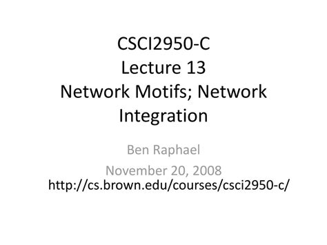 csci2950 c lecture 13 network motifs network integration ppt download