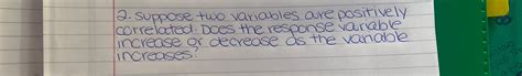 solved suppose two variables are positively correlated does