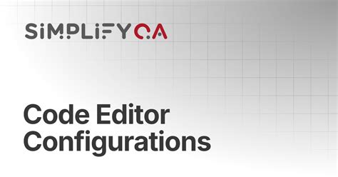 Code Editor Configurations Simplifyqa Help Doc