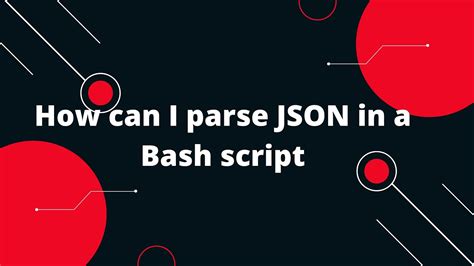 Bash Scripting Tutorial 17 How Can I Parse Json In A Bash Script Youtube