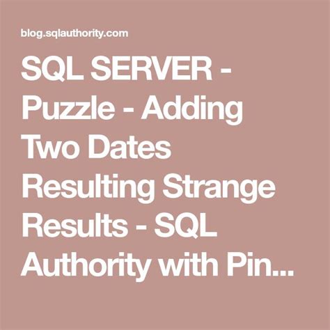 Solving The Sql Server Date Puzzle