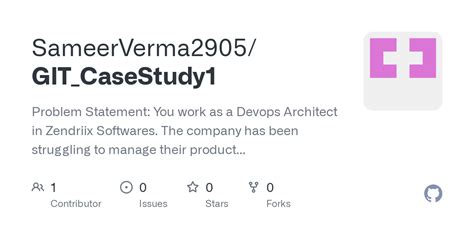 GitHub SameerVerma GIT CaseStudy Problem Statement You Work As A Devops Architect In