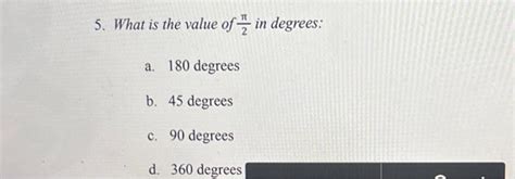 Solved 5 What Is The Value Of 2π In Degrees A 180 Degrees
