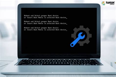 Reboot And Select Proper Boot Device Here S How To Fix This Error TechTablePro