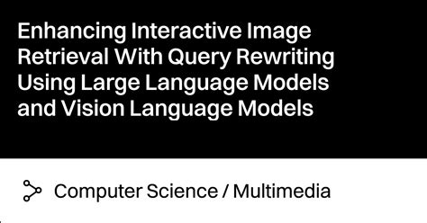 Enhancing Interactive Image Retrieval With Query Rewriting Using Large Language Models And